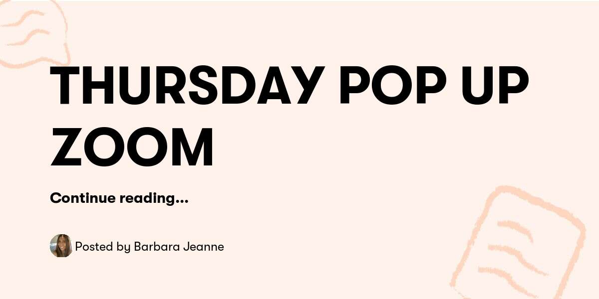 THURSDAY POP UP ZOOM — Barbara Jeanne - Buymeacoffee