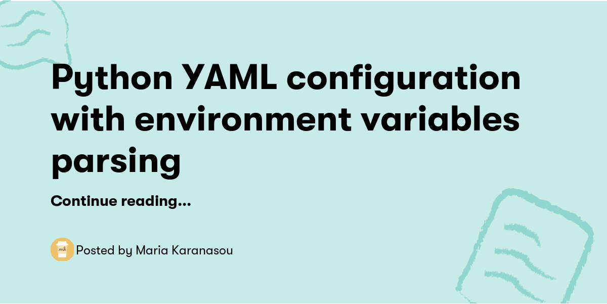 Python YAML configuration with environment variables parsing — Maria ... Python YAML configuration with environment variables parsing — Maria ...