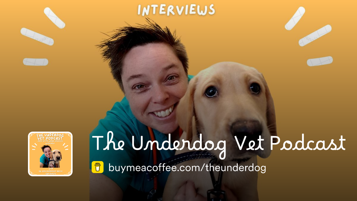The Underdog Vet Podcast is Home to The Animal Advocate Interviews ...