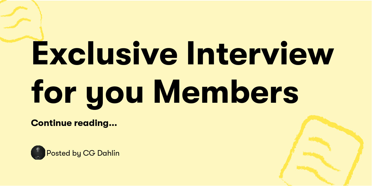 Exclusive Interview for you Members — CG Dahlin - Buymeacoffee
