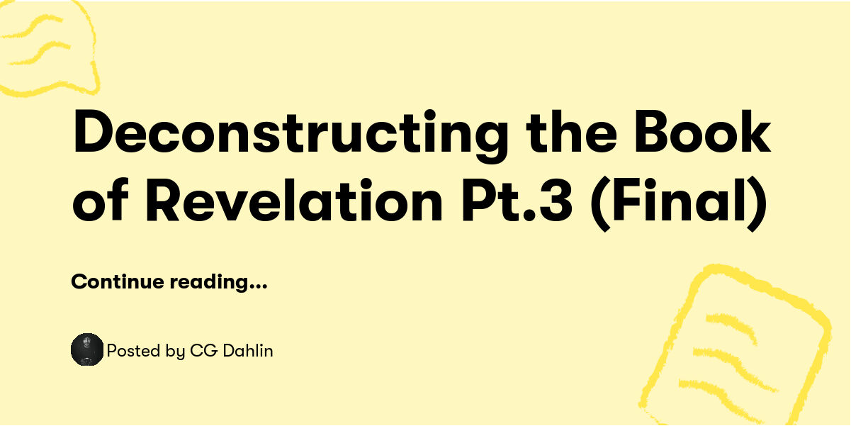 Deconstructing the Book of Revelation Pt.3 (Final) — CG Dahlin ...