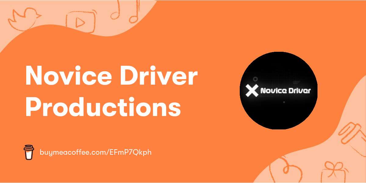 Posts | Novice Driver Productions - Buymeacoffee