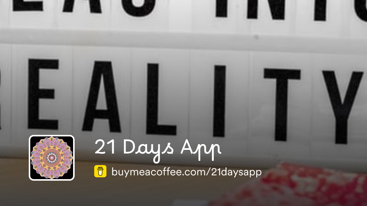 21 Days App is a motivational & positive blog and app - Buymeacoffee
