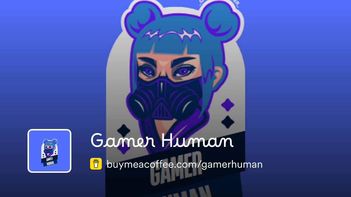 Gamer Human is I'm a content creator for Youtube and streamer on Twitch ...