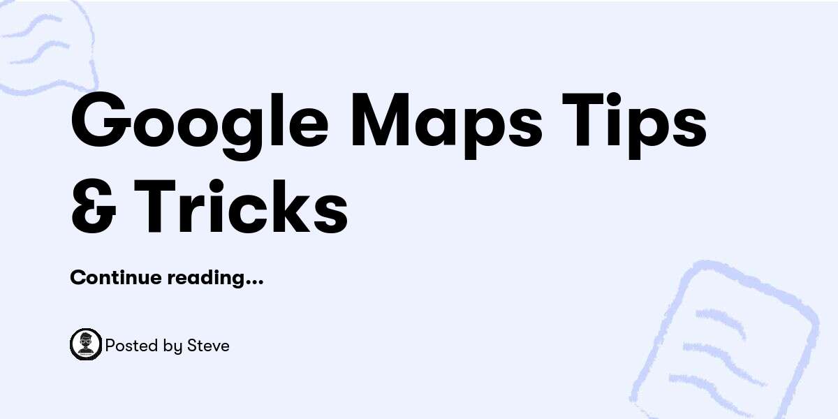 Google Maps Tips & Tricks — Steve - Buymeacoffee
