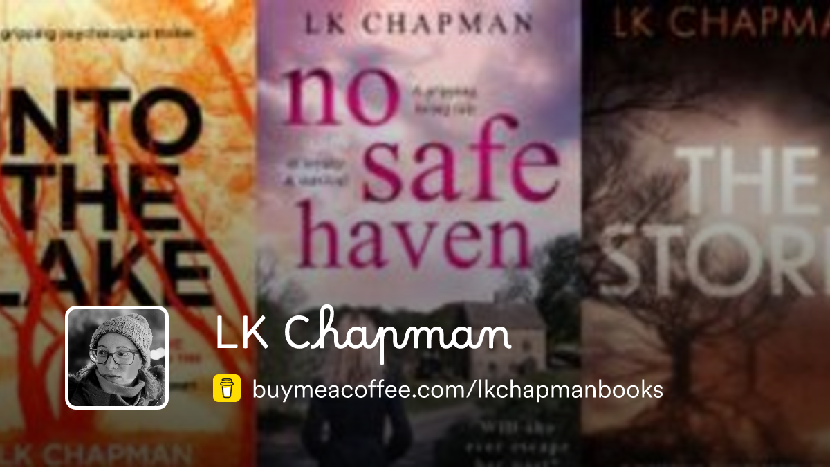 LK Chapman is a psychological thriller author - Buymeacoffee