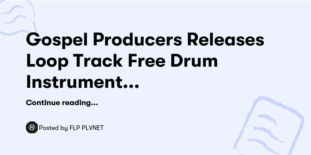 Gospel Producers Releases Loop Track Free Drum Instrument Plugin — FLP ...