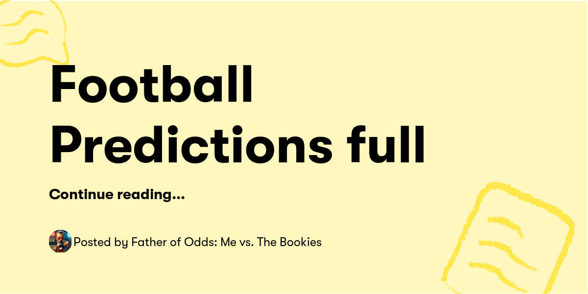 Football Predictions full 🌕 — Father of Odds: Me vs. The Bookies ...