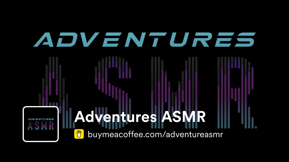 Adventures ASMR - Buymeacoffee