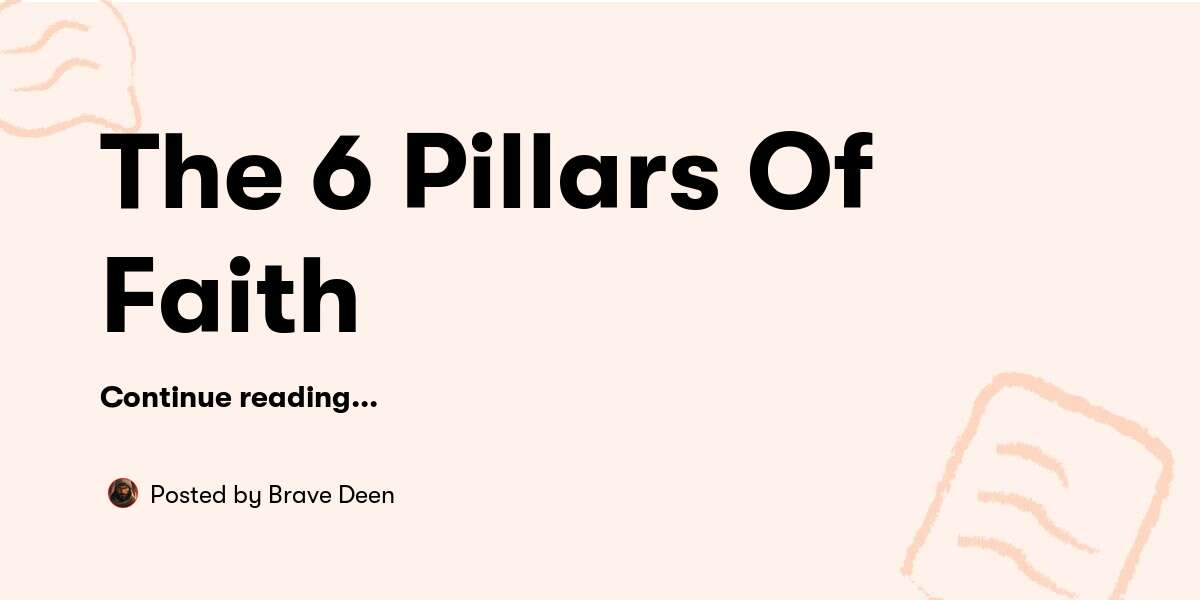 The 6 Pillars Of Faith — Brave Deen - Buymeacoffee