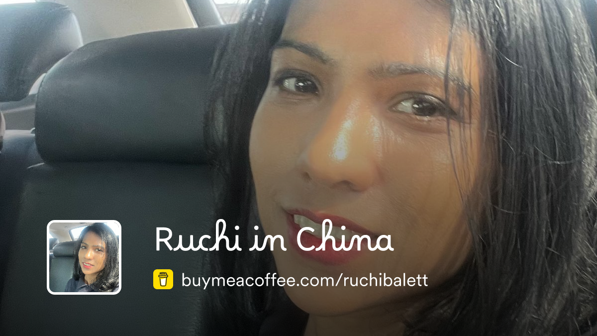 Ruchi in China is Vlogs - Buymeacoffee