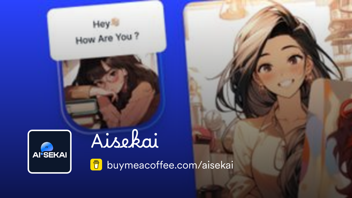 Aisekai is an AI Character content-driven platform for immersive interactions. - Buymeacoffee