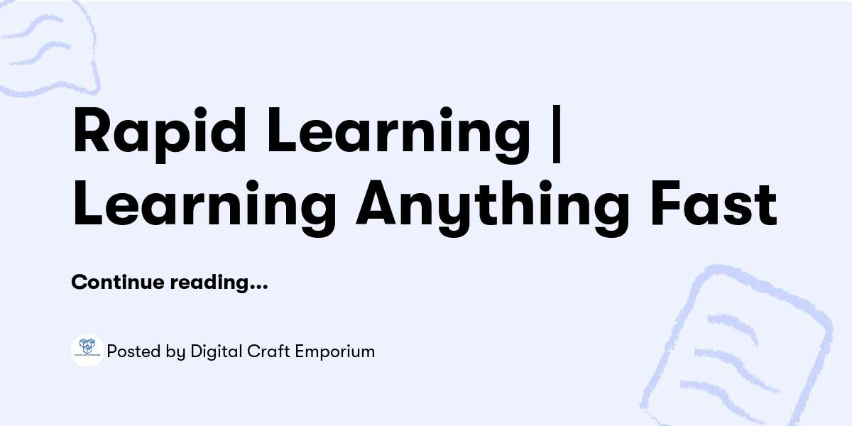 Rapid Learning | Learning Anything Fast — Digital Craft Emporium - Buymeacoffee