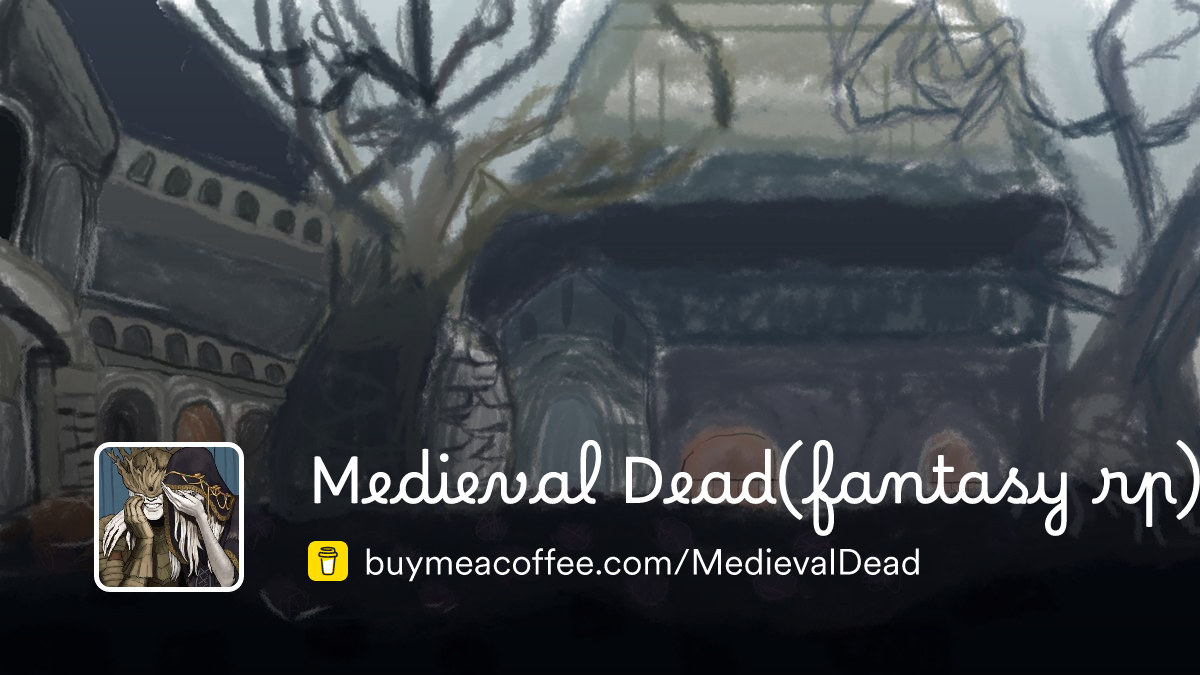 Medieval Dead(fantasy rp) - Buymeacoffee