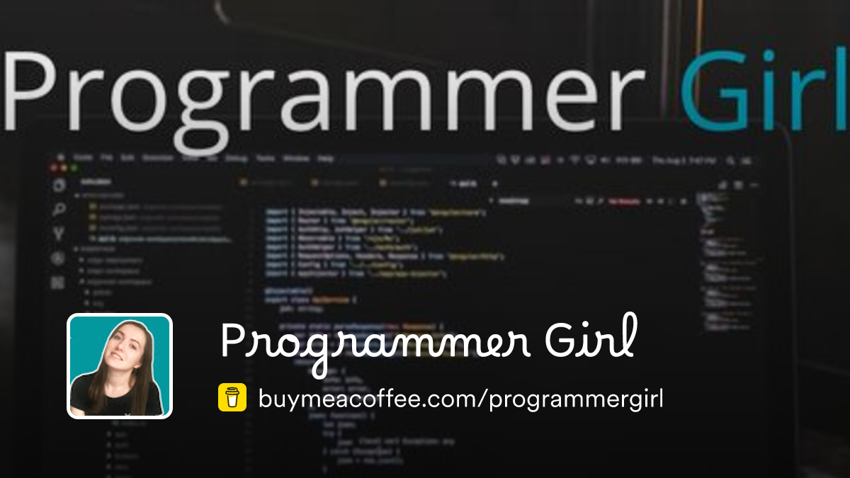 Programmer Girl is Front-end developer, writer on Medium - Buymeacoffee