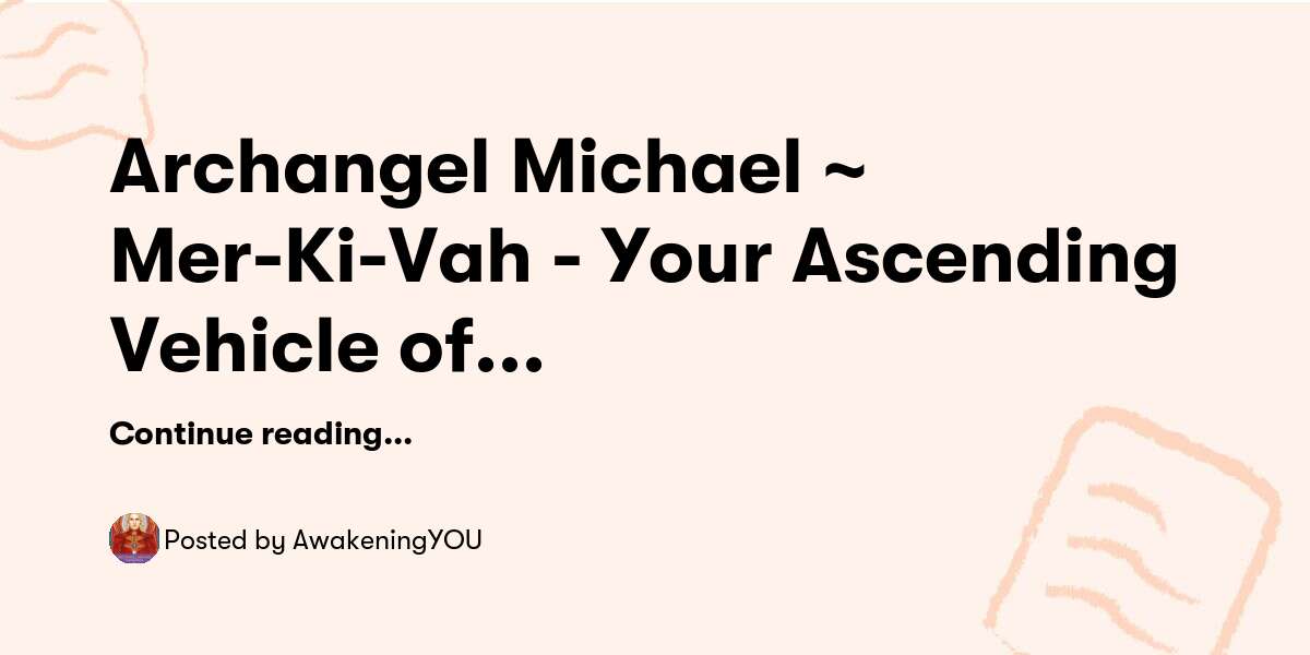 Archangel Michael ~ Mer-Ki-Vah - Your Ascending Vehicle of Light ...
