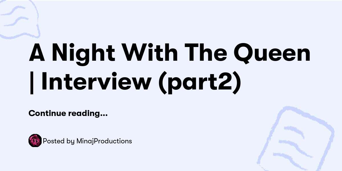 A Night With The Queen | Interview (part2) — MinajProductions ...