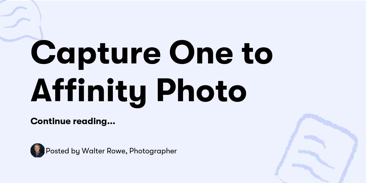 Capture One to Affinity Photo — Walter Rowe, Photographer - Buymeacoffee