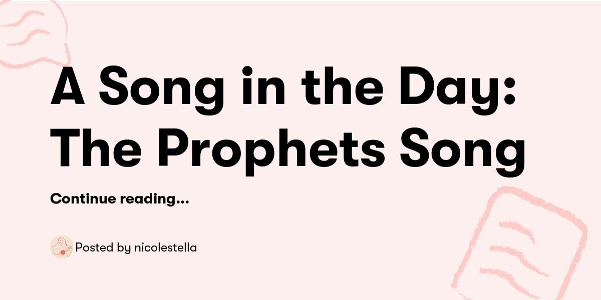 A Song in the Day: The Prophets Song — nicolestella - Buymeacoffee