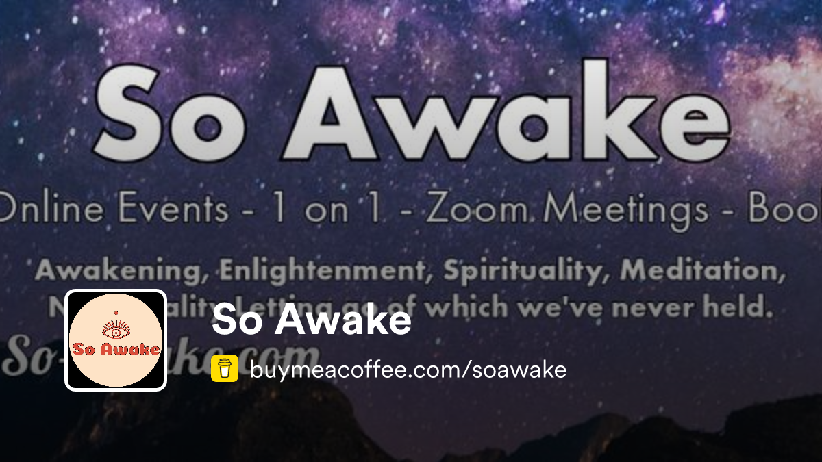 So Awake is Awakening, non-duality, spirituality, meditation ...