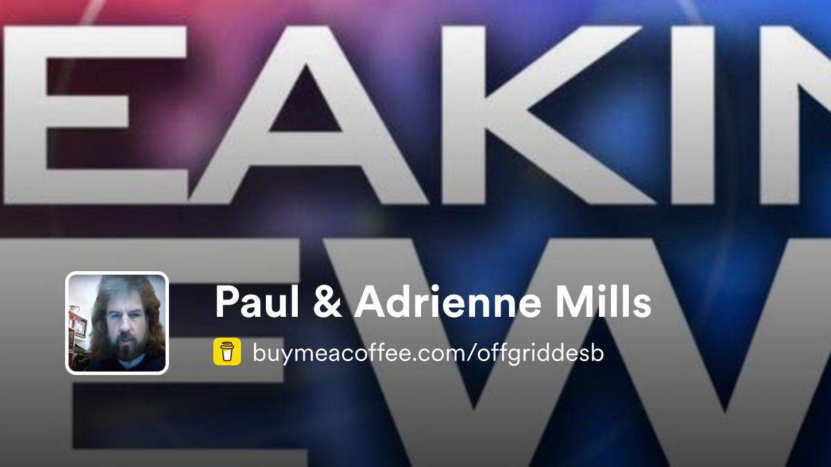 Paul & Adrienne Mills is Breaking News....Bible Prophecy....Music ...