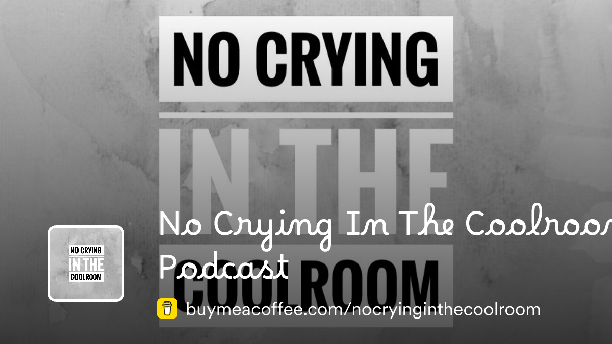 Membership | No Crying In The Coolroom Podcast - Buymeacoffee