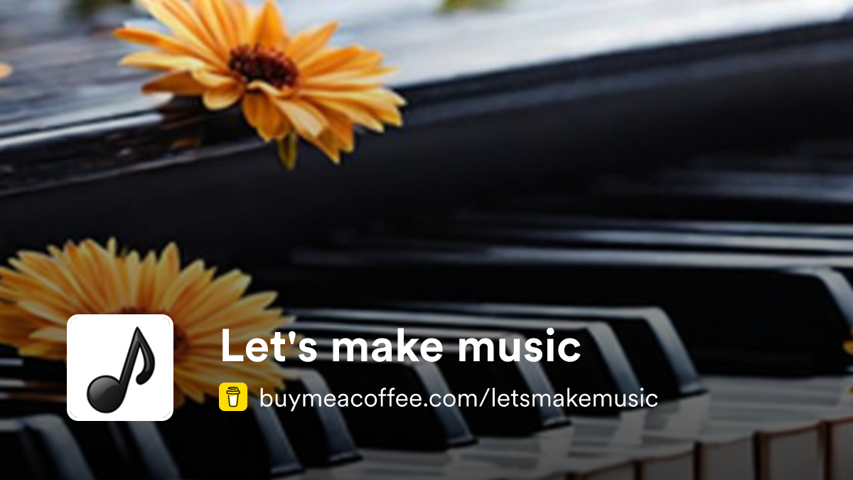 Let's make music is Let's make music together. - Buymeacoffee