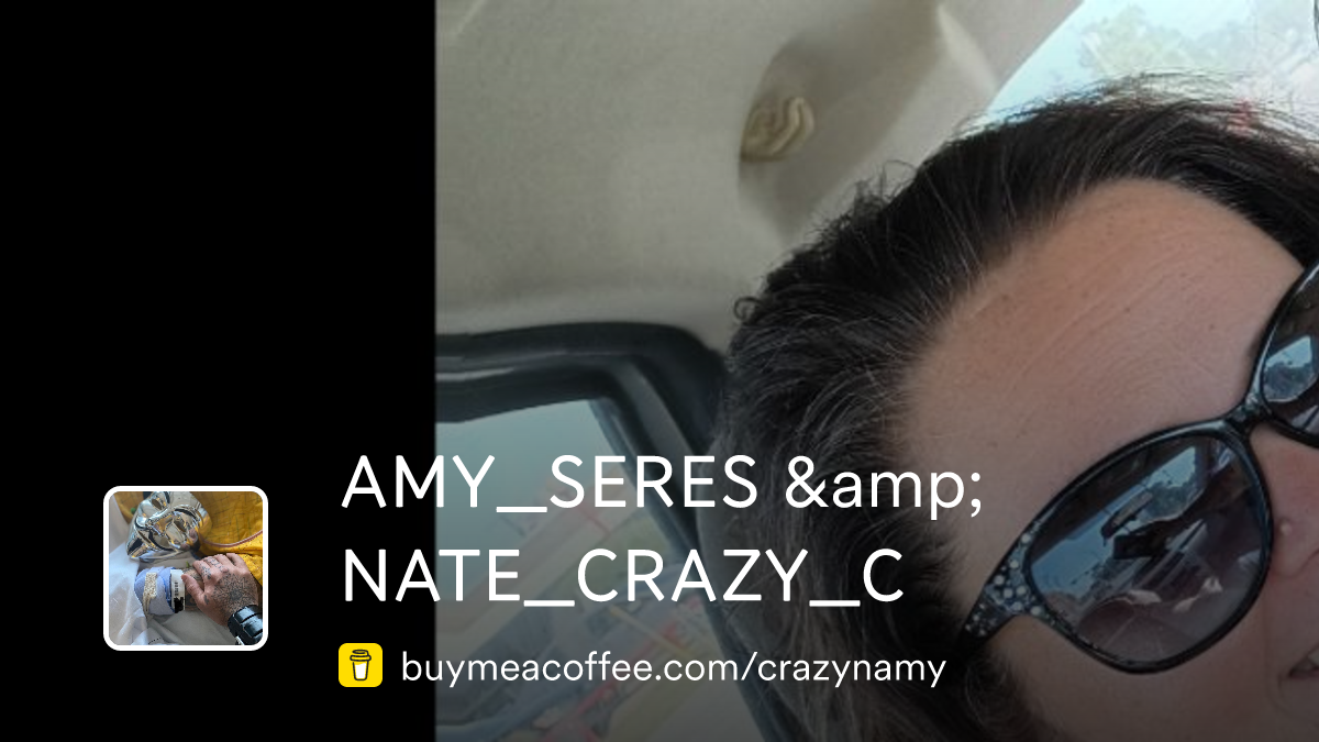 AMY_SERES & NATE_CRAZY_C is Donations for AMY SERES AND CRAZY_C - Buymeacoffee