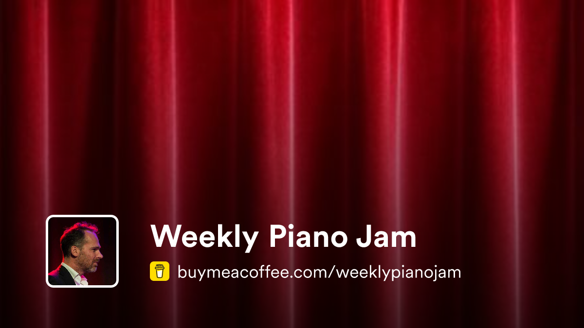 Weekly Piano Jam is Just me. Jamming my piano. One song a week ...