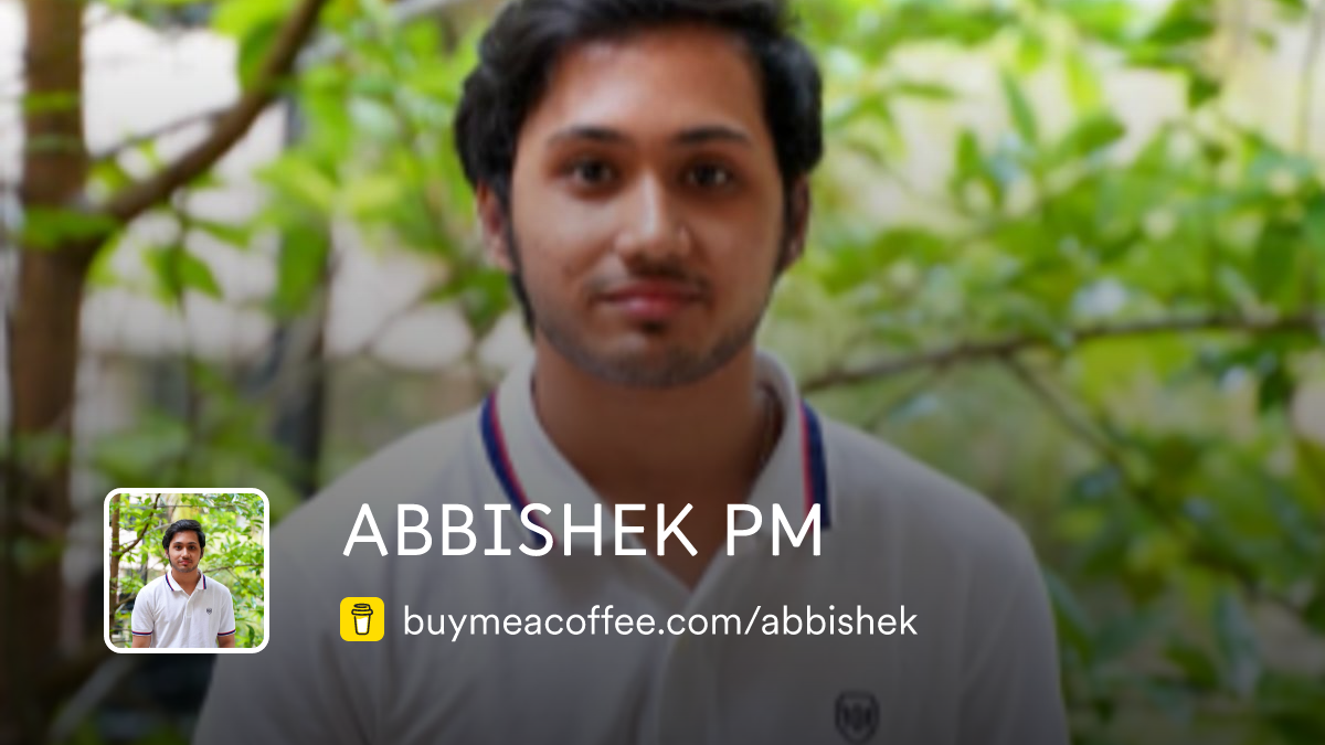 ABBISHEK PM is Actor who codes - Frontend developer - Buymeacoffee