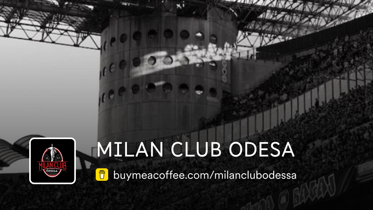 Membership | MILAN CLUB ODESA - Buymeacoffee