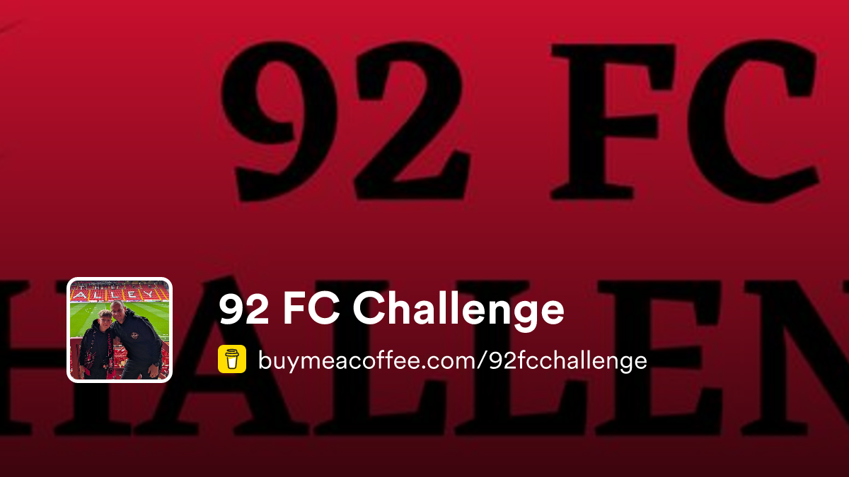 92 FC Challenge is Creating memories and making adventures - Buymeacoffee