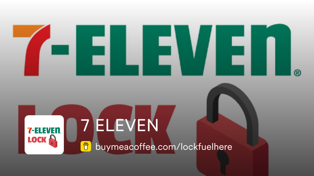 7 ELEVEN is fuel lock - Buymeacoffee