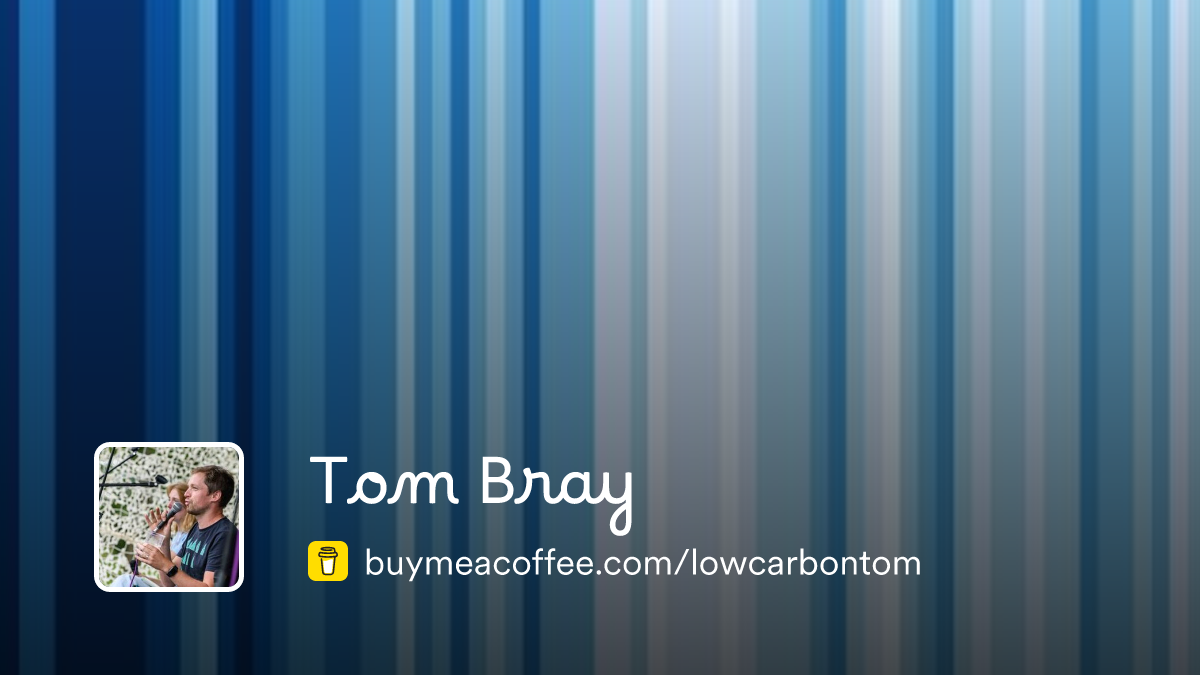 Tom Bray is Accelerating the low carbon transition - Buymeacoffee