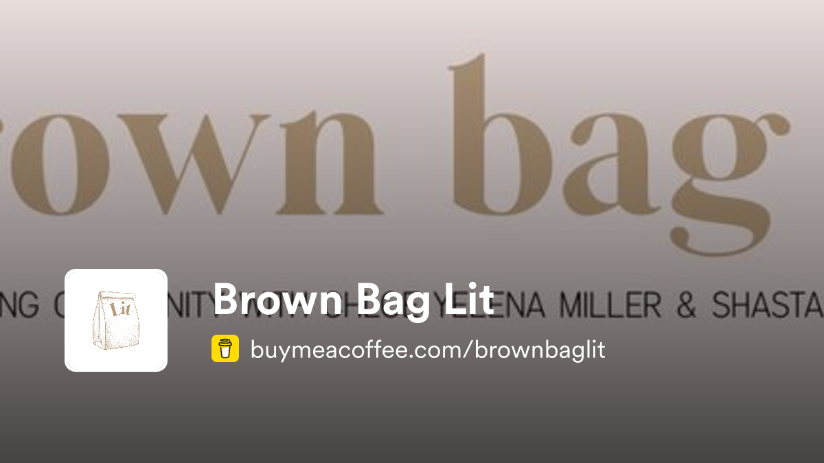 Brown Bag Lit is a community of writers - Buymeacoffee
