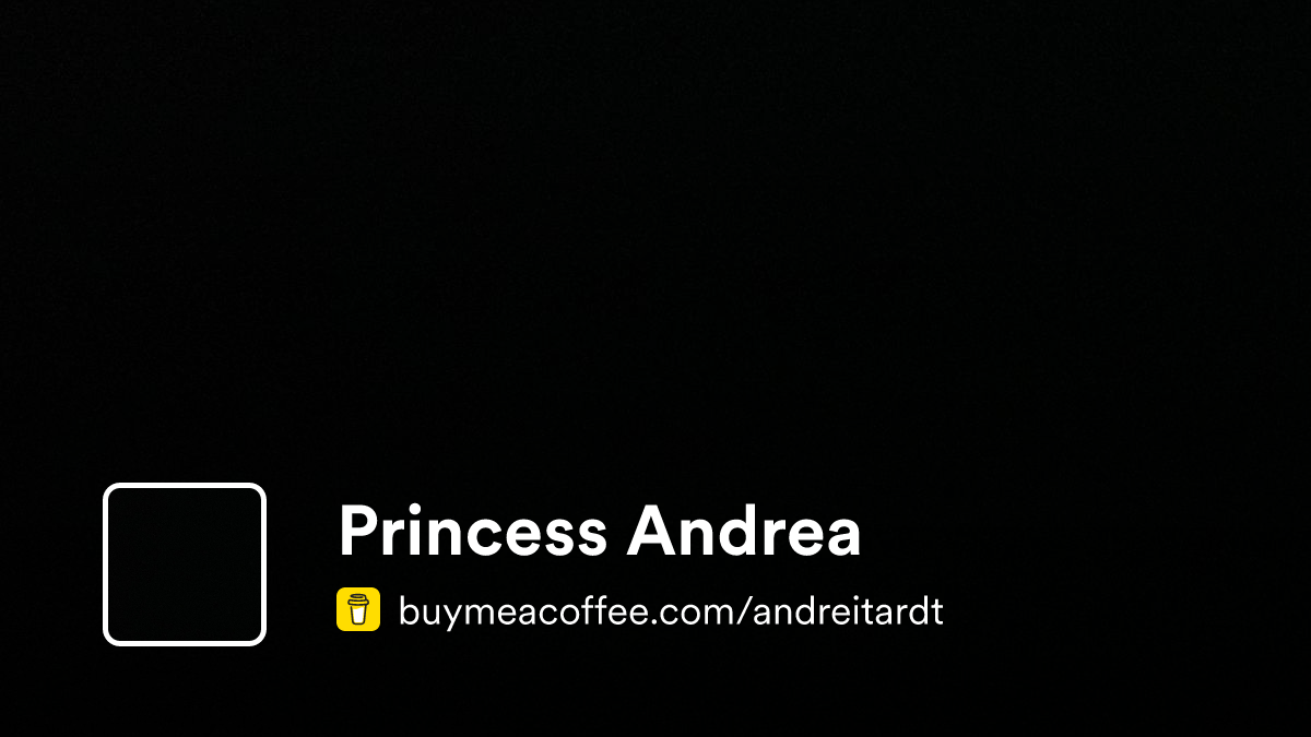 Princess Andrea - Buymeacoffee