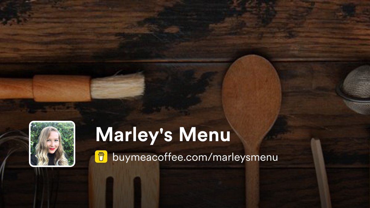 Marley's Menu is Real Good Food, Easily Elevated. - Buymeacoffee