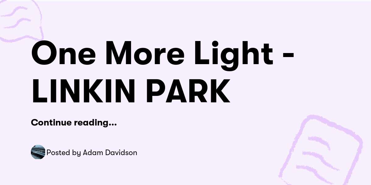 One More Light - LINKIN PARK — Adam Davidson - Buymeacoffee
