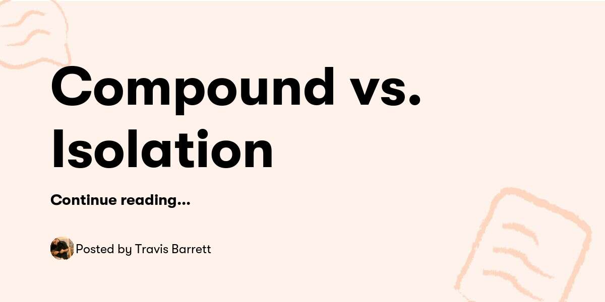 Compound vs. Isolation — Travis Barrett - Buymeacoffee