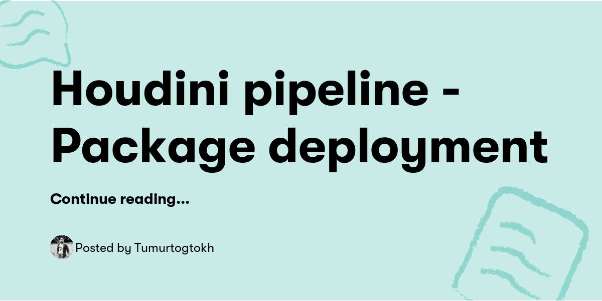 Houdini pipeline - Package deployment — Tumurtogtokh - Buymeacoffee