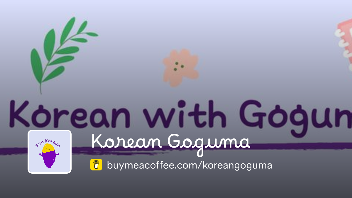 Korean Goguma is Creating Korean podcast and Youtube videos for Korean ...