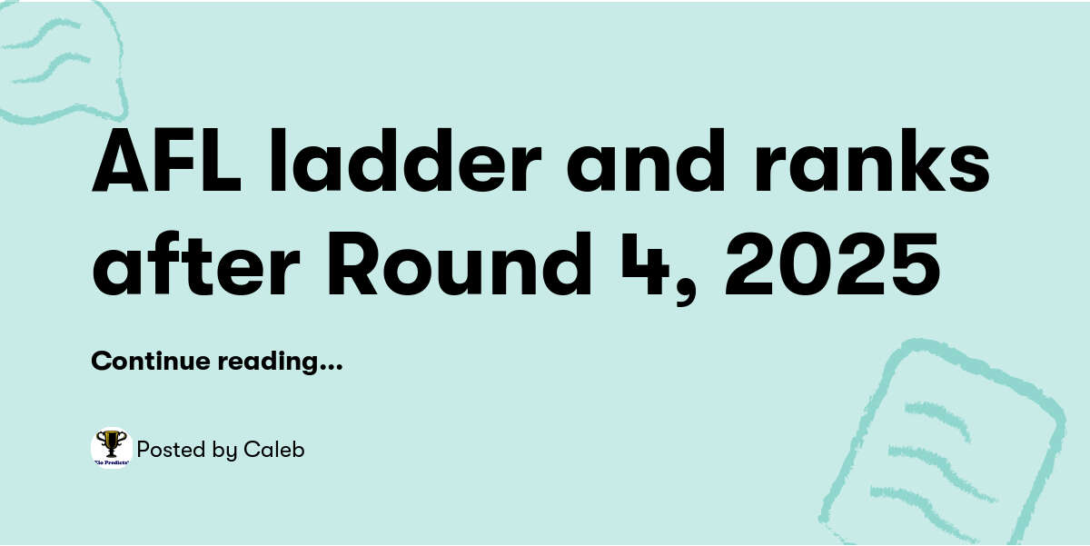 AFL ladder and ranks after Round 4, 2025 — Caleb - Buymeacoffee