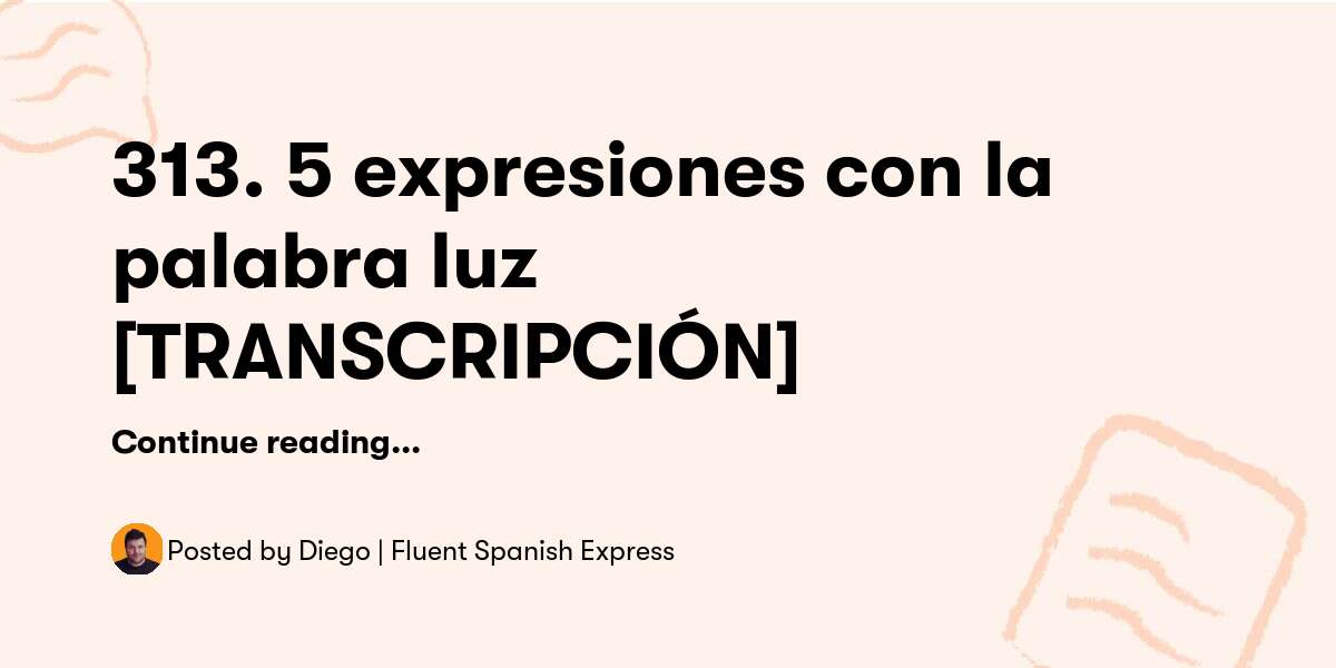 313. 5 expresiones con la palabra luz 🔦 [TRANSCRIPCIÓN] — Diego ...