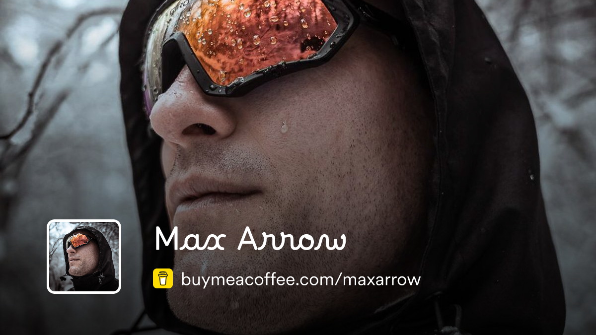 Max Arrow is Outdoor life ⛺️🌲 - Buymeacoffee