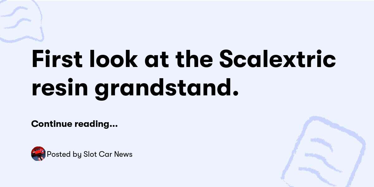 First look at the Scalextric resin grandstand. — Slot Car News ...