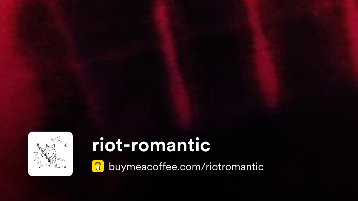 riot-romantic is poetry, storytelling, thoughts & reviews. down for a ...