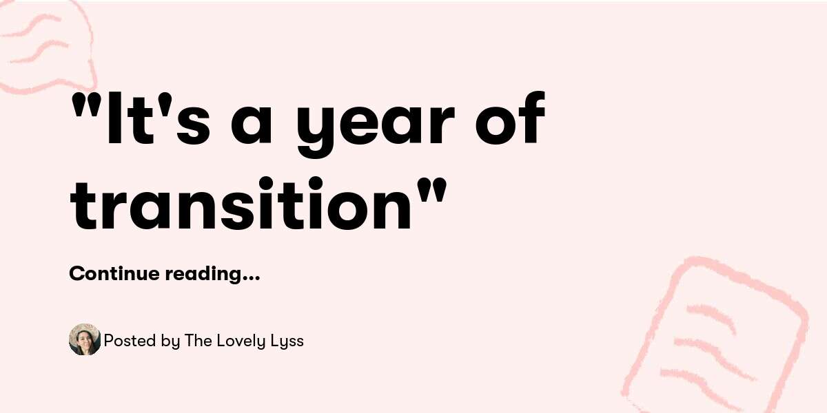 "It's a year of transition" — The Lovely Lyss - Buymeacoffee
