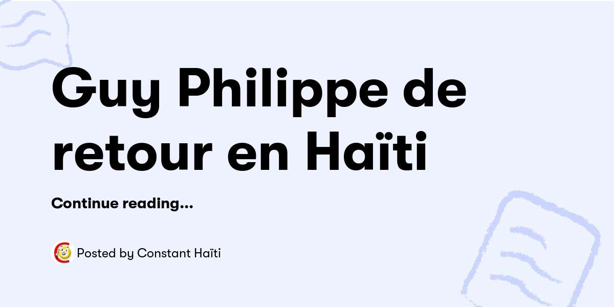 Guy Philippe de retour en Haïti — Constant Haïti - Buymeacoffee