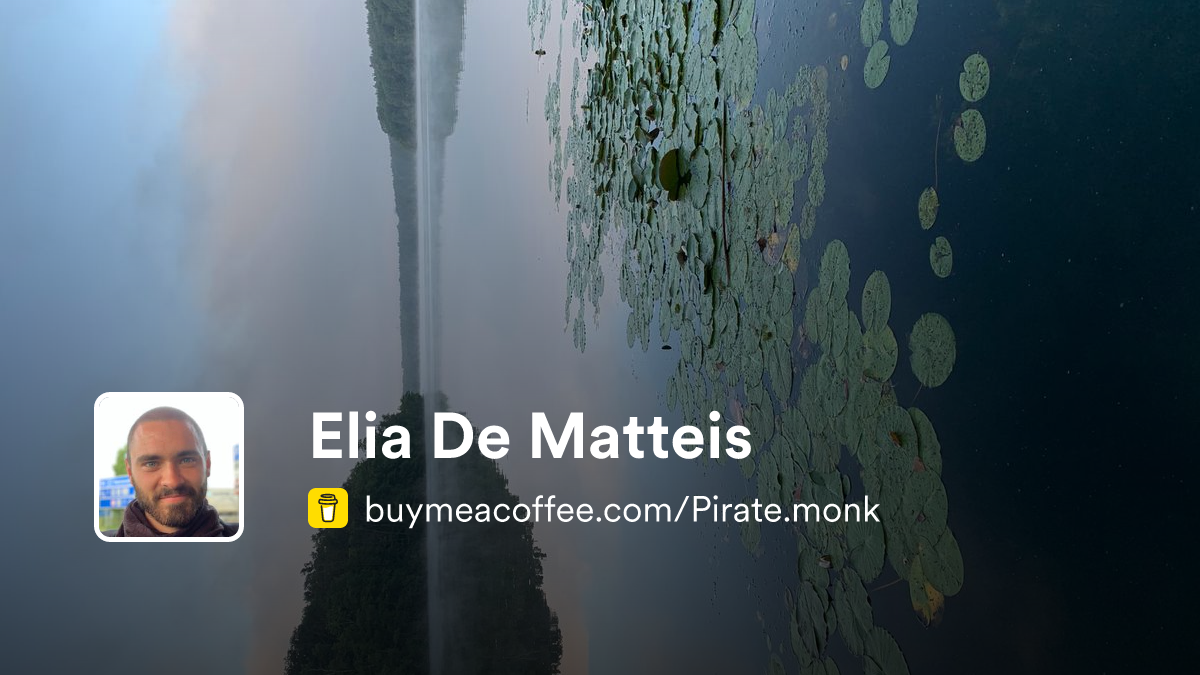 Elia De Matteis is building a world of trust and compassion - Buymeacoffee
