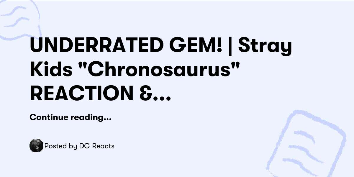 UNDERRATED GEM! | Stray Kids "Chronosaurus" REACTION & INTERPRETATION ...
